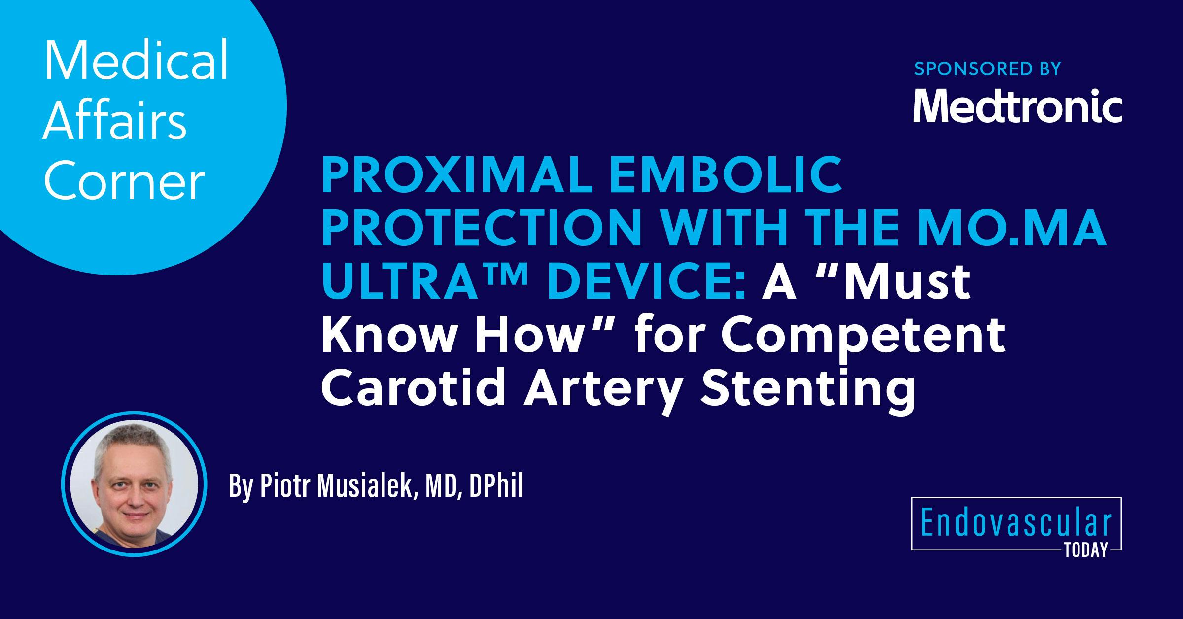 Proximal Embolic Protection With the Mo.Ma Ultra™ Device: A “Must Know How” for Competent ...